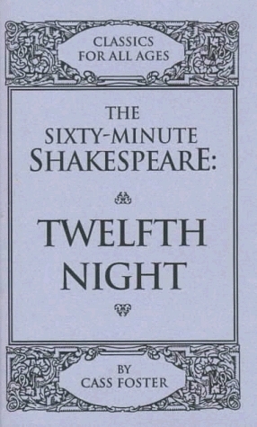 The Sixty-Minute Shakespeare: Twelfth Night by Cass Foster | Goodreads