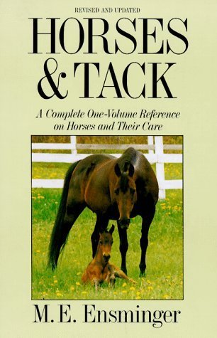 Horses & Tack: A Complete One-Volume Reference on Horses and Their Care ...