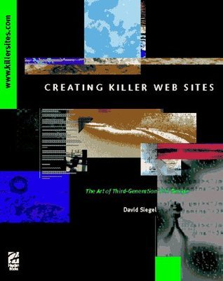 Creating Killer Web Sites: The Art of Third-Generation Site Design by ...