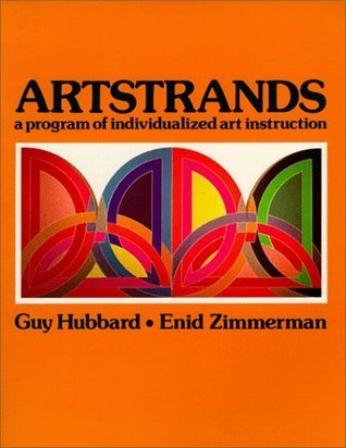 Artstrands: A Program of Individualized Art Instruction by Guy Hubbard ...