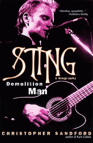 Sting: Demolition Man by Christopher Sandford | Goodreads