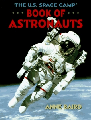 The U.S. Space Camp Book of Astronauts by Roy Attaway | Goodreads