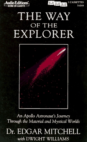 The Way of the Explorer: An Apollo Astronant's Journey Through the ...