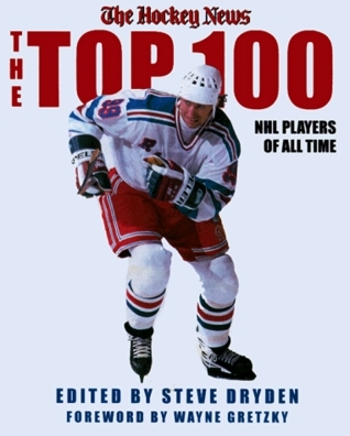 The Top 100 NHL Players of All-Time by Hockey News | Goodreads