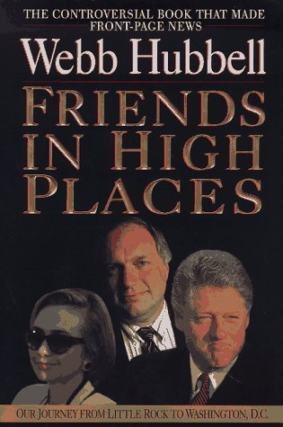 Friends in High Places: Our Journey from Little Rock to Washington, D.C ...