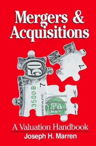 Mergers & Acquisitions: A Valuable Handbook by Joseph H. Marren | Goodreads