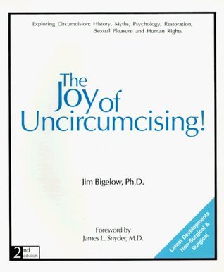 The Joy of Uncircumcising!: Exploring Circumcision : History, Myths ...