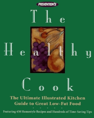 Prevention's The Healthy Cook: The Ultimate Kitchen Guide to Great Low ...