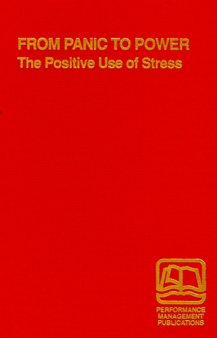 From Panic to Power: The Positive Use of Stress by John J. Parrino ...