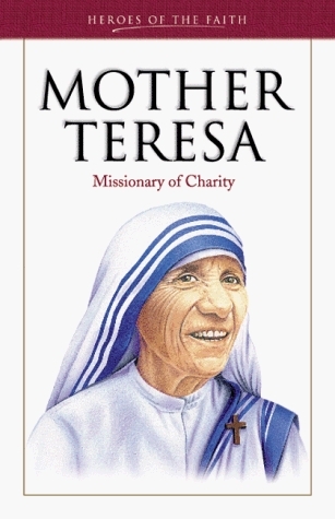 Mother Teresa: Missionary of Charity by Sam Wellman | Goodreads