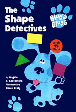 The Shape Detectives (Blue's Clues) by Angela C. Santomero | Goodreads