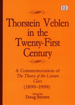 thorstein veblen in the twenty-first century: A Commemoration of The ...
