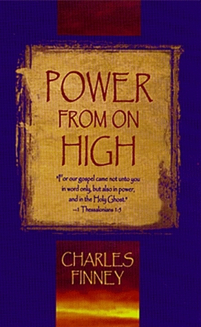 Power from on High by Charles Grandison Finney | Goodreads