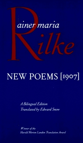 New Poems, 1907 by Rainer Maria Rilke | Goodreads