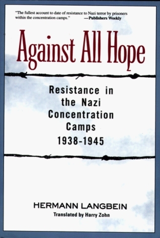Against all Hope: Resistance in the Nazi Concentration Camps by Hermann ...