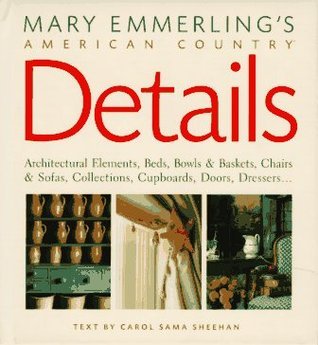 Mary Emmerling's American Country Details by Mary Emmerling | Goodreads