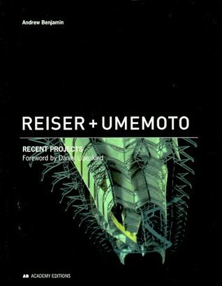 Reiser + Umemoto: Recent Projects by Andrew Benjamin | Goodreads