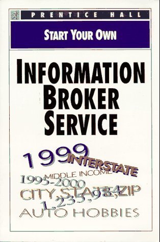 Start Your Own Information Broker Service: Business by National ...