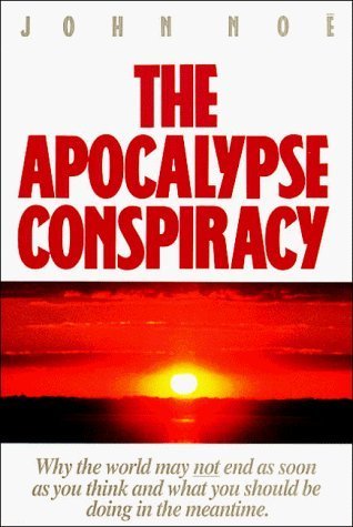 The Apocalypse Conspiracy: Why the World May Not End As Soon As You ...
