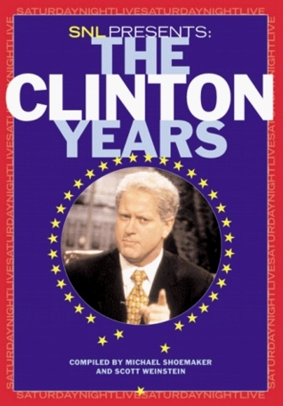 SNL Presents - The Clinton Years by Michael Shoemaker | Goodreads