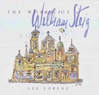 The World of William Steig by Lee Lorenz | Goodreads