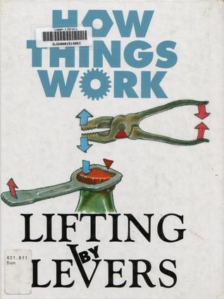 How Things Work: Lifting by Levers (How Things Work) by Andrew Dunn ...