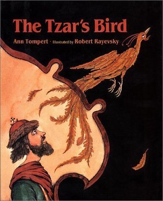 The Tzar's Bird by Ann Tompert | Goodreads