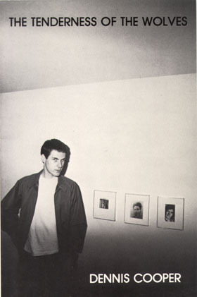 Tenderness of the Wolves by Dennis Cooper | Goodreads