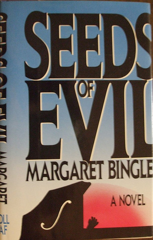 Seeds of Evil by Margaret Bingley | Goodreads