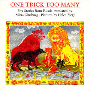 One Trick Too Many: Fox Stories from Russia by Mirra Ginsburg | Goodreads