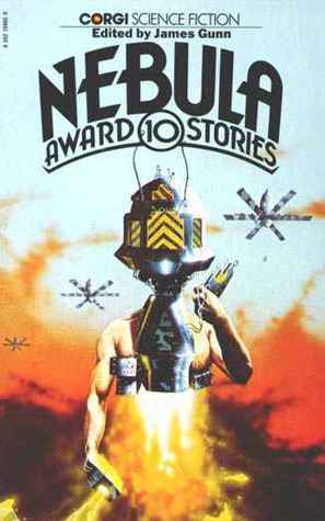 Nebula Award Stories 10 by James E. Gunn | Goodreads