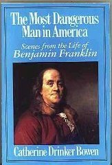 The Most Dangerous Man in America: Scenes from the Life of Benjamin ...
