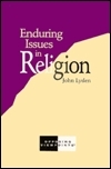 Enduring Issues in Religion: Opposing Viewpoints by John Lyden | Goodreads