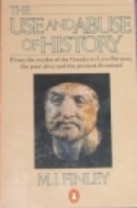 The Use and Abuse of History by Moses I. Finley | Goodreads