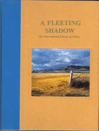 A Fleeting Shadow: The International Library of Poetry by Daniel ...