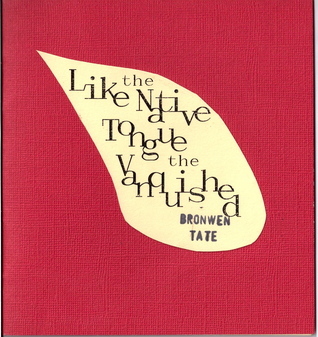Like the Native Tongue the Vanquished by Bronwen Tate | Goodreads
