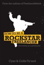 How to be a Rockstar Freelancer by Cyan & Collis Ta'eed | Goodreads