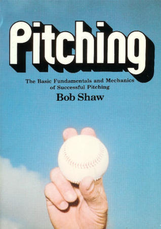 Pitching by Bob Shaw | Goodreads