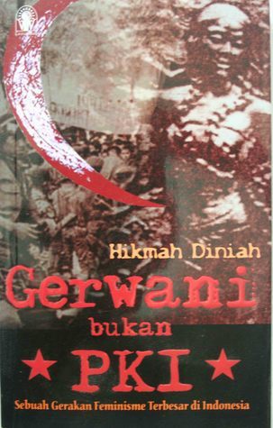 Gerwani Bukan PKI: Sebuah Gerakan Feminisme Terbesar di Indonesia by ...