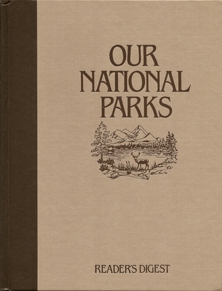 Our national parks: America's spectacular wilderness heritage by Reader ...
