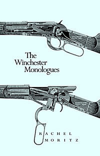 The Winchester Monologues by Rachel Moritz | Goodreads