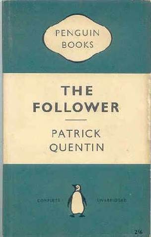 The Follower by Patrick Quentin | Goodreads