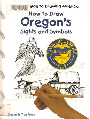 How to Draw Oregon's Sights and Symbols by Stephanie True Peters ...