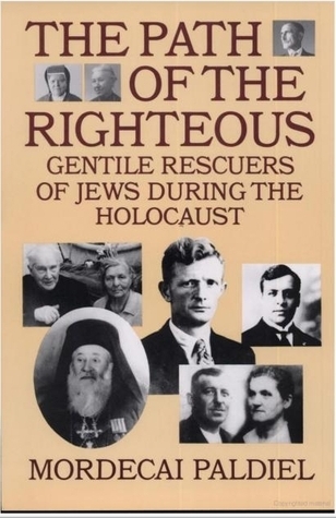 The Path of the Righteous: Gentile Rescuers of Jews During the ...