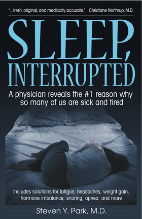Sleep, Interrupted: A physician reveals the #1 reason why so many of us ...