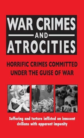 War Crimes and Atrocities by Vivian Head | Goodreads