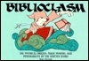 Biblioclasm: The Mythical Origins, Magic Powers, and Perishability of ...