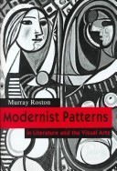 Modernist Patterns: In Literature and the Visual Arts by Murray Roston | Goodreads