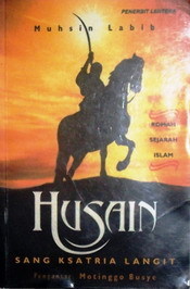 Husain: Sang Ksatria Langit by Muhsin Labib | Goodreads
