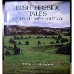 Irish Fireside Tales--Myths - Legends- Folktales by Leslie Conron ...